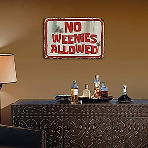 TIOPOLIN No Weenies Allowed Metal Tin Sign Retro Style Aluminum Decoration Sign Wall Art Poster 8X12 Inches, 7.9inchx11.8inch