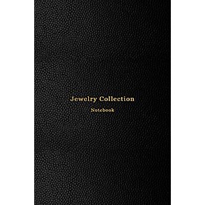 Jewelry Collection Notebook: Log book for jewellery collectors and lovers | Inventory management journal for all types, styles and carats