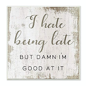 Stupell Industries Hate Being Late Funny Paint Textured Word, Design by Artist Daphne Polselli Wall Art, 12 x 12, Wood Plaque
