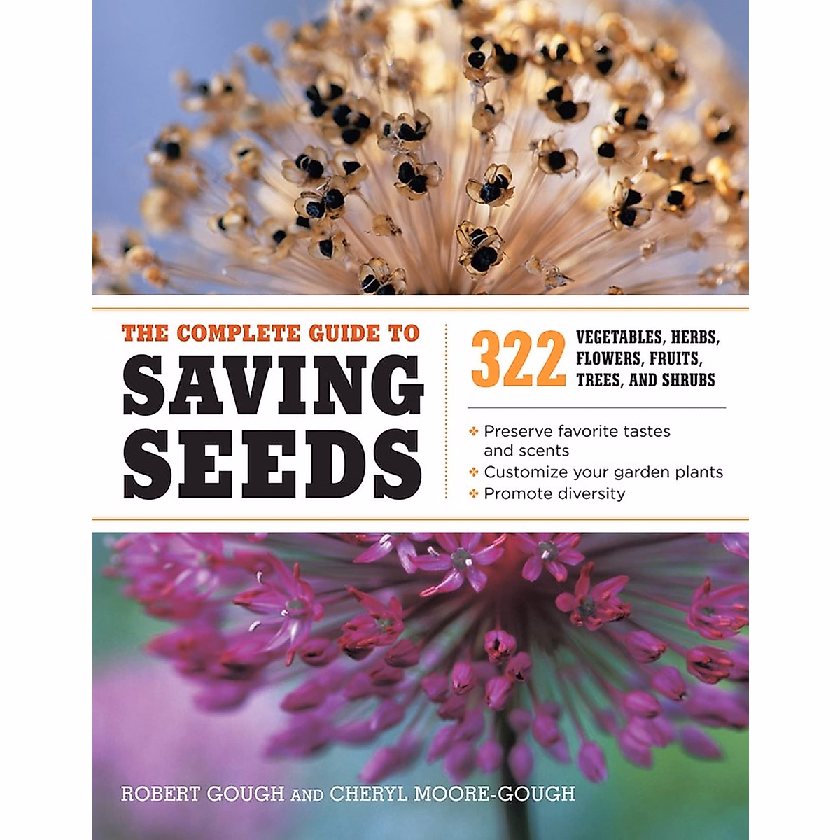 The Complete Guide to Saving Seeds: 322 Vegetables, Herbs, Fruits, Flowers, Trees, and Shrubs