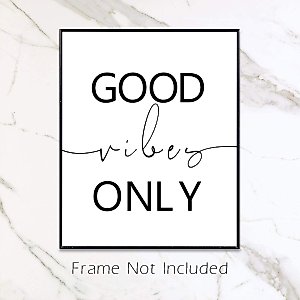 Good Vibes Only Wall Art Inspirational Quotes Motivational Design For Office, Living Room Minimal Art, Black and White Yoga Studio Decor, Bedroom Inspirational 8X10INCH ART PRINTS No Framed
