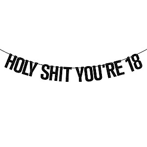 Black Glitter Holy Shit You're 18 Banner, Time to Adult, Cheers to 18 Years, Happy 18th Birthday Anniversary Birthday Party Decorations