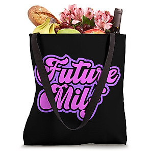 future milf in training Tote Bag