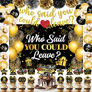 Going Away Party Decorations, Black Gold Who Said You Could Leave Banner, Retirement Party Decorations Graduation Farewell and Goodbye Celebration Coworkers Leaving Party Supplies