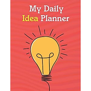 My Daily Idea Planner: me and my big ideas to do list 100 pages