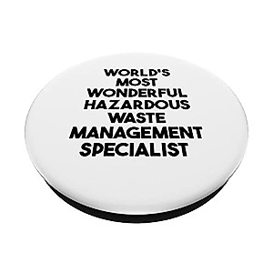 World's Most Wonderful Hazardous Waste Management Specialist PopSockets Swappable PopGrip