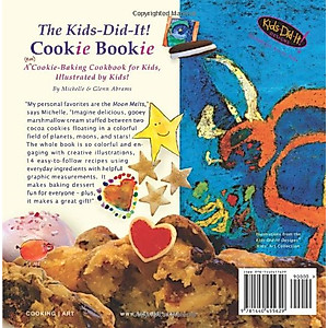 The Kids-Did-It! Cookie Bookie: A (fun) cookie-baking cookbook for kids, illustrated by kids!