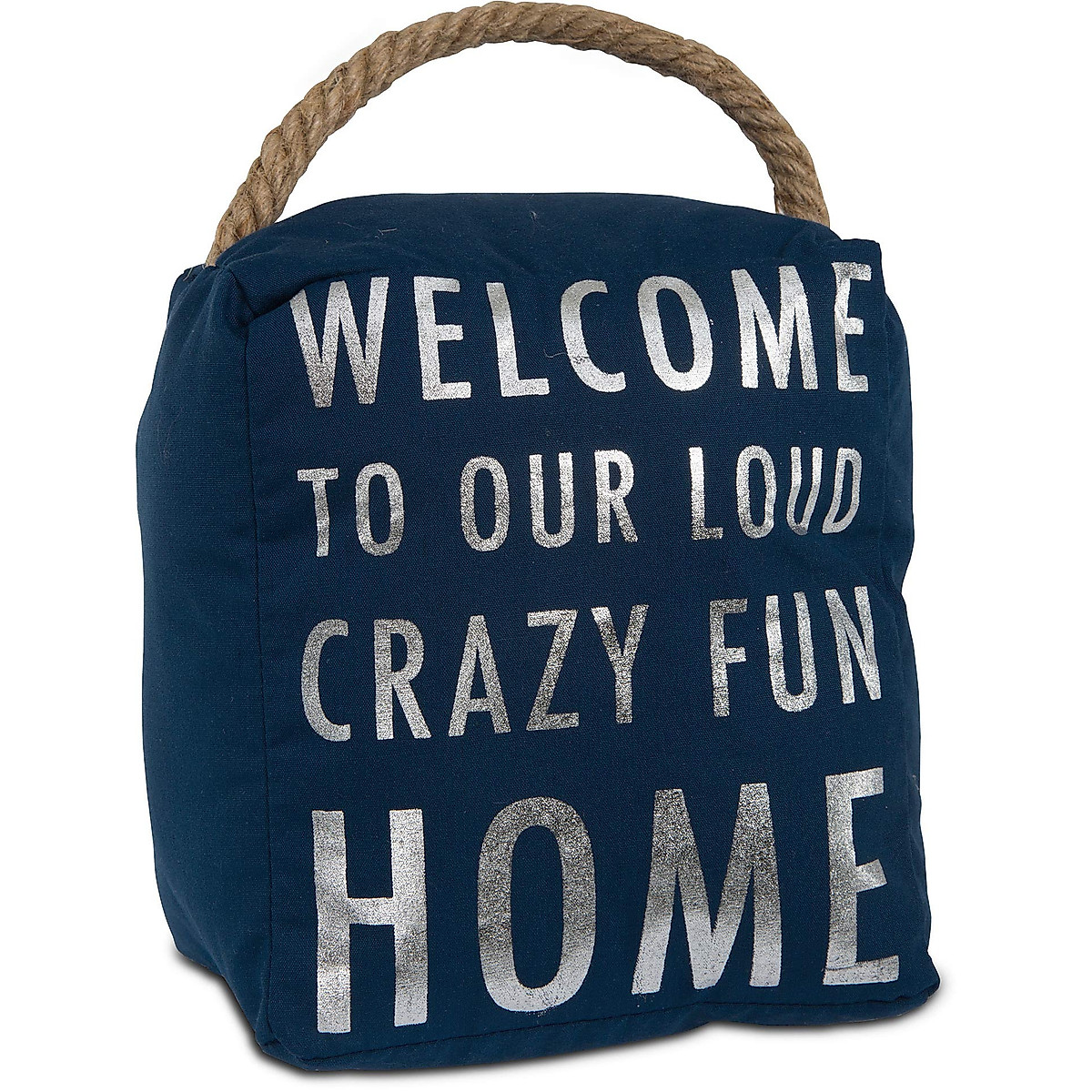 Pavilion Gift Company Open Door Decor - Welcome to Our Loud Crazy Fun House Navy Blue & Silver Door Stopper with Handle