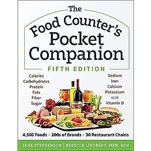 The Food Counter’s Pocket Companion, Fifth Edition: Calories, Carbohydrates, Protein, Fats, Fiber, Sugar, Sodium, Iron, Calcium, Potassium, and Vitamin D―with 30 Restaurant Chains