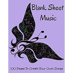Blank Sheet Music 100 Pages To Create Your Own Songs: 8.5 X 11 100 Pages Beautiful Butterfly