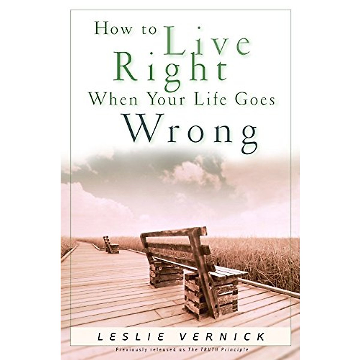 How to Live Right When Your Life Goes Wrong (Indispensable Guides for Godly Living)