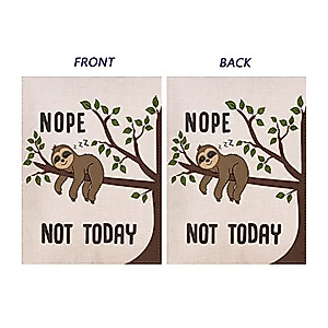 Nope Not Today Garden FLag, Cute Sleepy Sloth Funny Sayings Novelty Humorous Decorative Sign for Outdoor 12.5x18.5 Inch