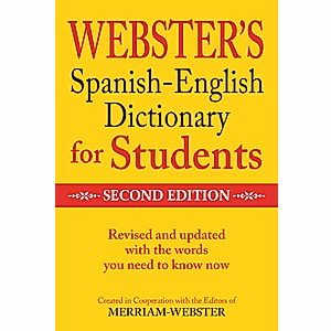 Merriam-Webster Webster’s Spanish-English Dictionary for Students, Second Edition (English and Spanish Edition)
