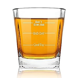 Don't Even Ask Good Day Bad Day Funny Whiskey Glasses Gifts for Men Dad, Unique Fathers Day, Birthday, Christmas Present for Dad, Mom, Friends, Coworkers, Brother, Him, 10 oz