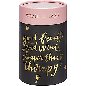 Primitives by Kathy Good Friends And Wine…Cheaper Than Therapy Wine Glass