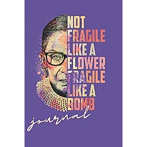 Fragile Journal: Not Fragile Like a Flower Fragile Like A Bomb
