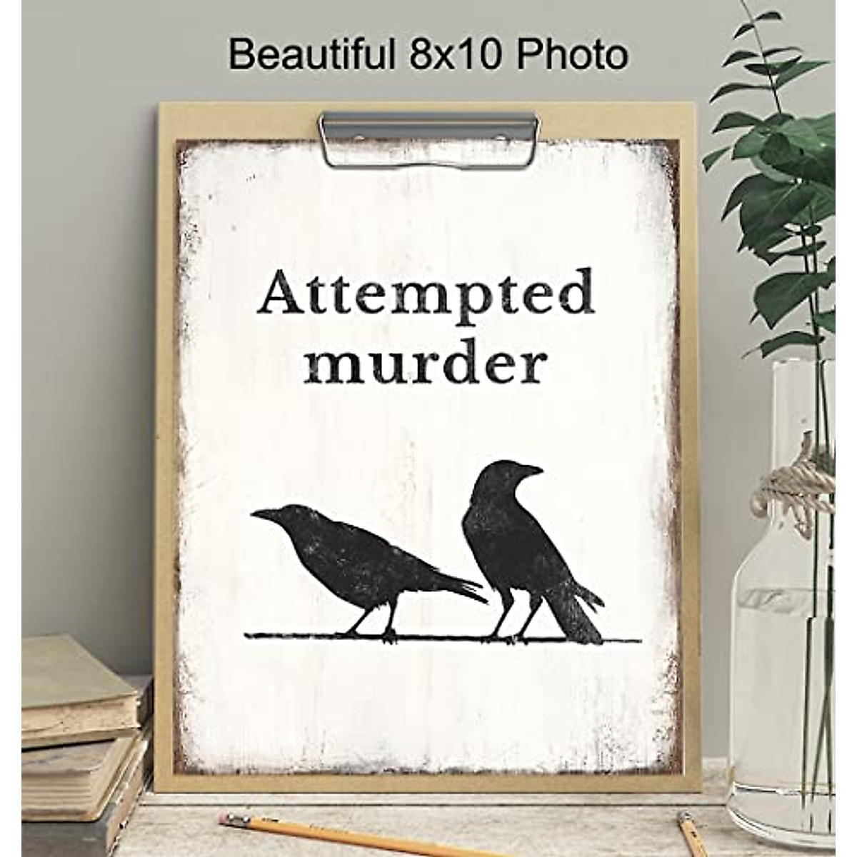 Crow Raven Wall Art & Decor - Unique Gift for Ornithology, Attempted Murder Mystery, True Crime, Bird Watching, Birdwatching, Writer, Author, Ornithologist, Men, Women - Funny Sayings Poster