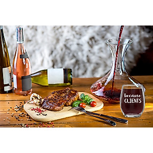 Because Clients 15oz Stemless Wine Glass Funny Idea for Hairdresser, Lawyer, Women, Loan Officer, Insurance Agent, Glass for Realtor, Paralegal, Attorney, Office, Boss Coworkers Office Best Friends