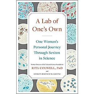 A Lab of One's Own: One Woman's Personal Journey Through Sexism in Science