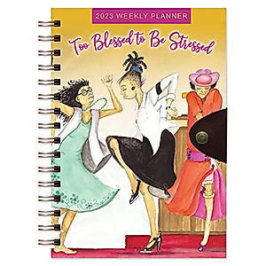 African American Expressions 2023 Dated Planners – Hardcover Weekly & Monthly Planner Celebrating Black Culture & History, 12 tabs, Twin-Wire Binding, Snap Button Closure – Too Blessed to be Stressed