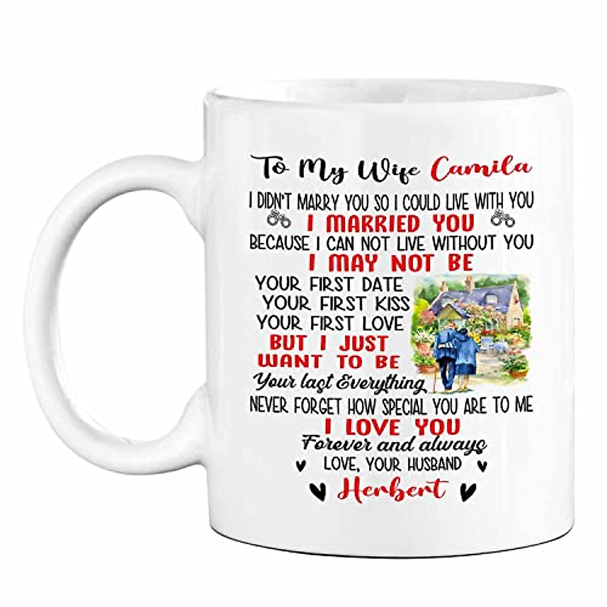 Personalized Wife Coffee Mug, To My Wife I Didn't Marry You So I Could Live With You I Married You Because I Can Not Live Without You White Ceramic Teacup 11 15 Oz, Customized Names Wife Coffee Cup