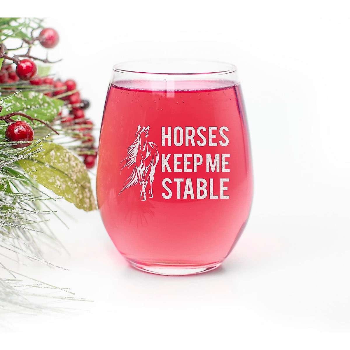 Horses Keep Me Stable - Cute Funny Stemless Wine Glass - Etched Sayings - Horse Gift