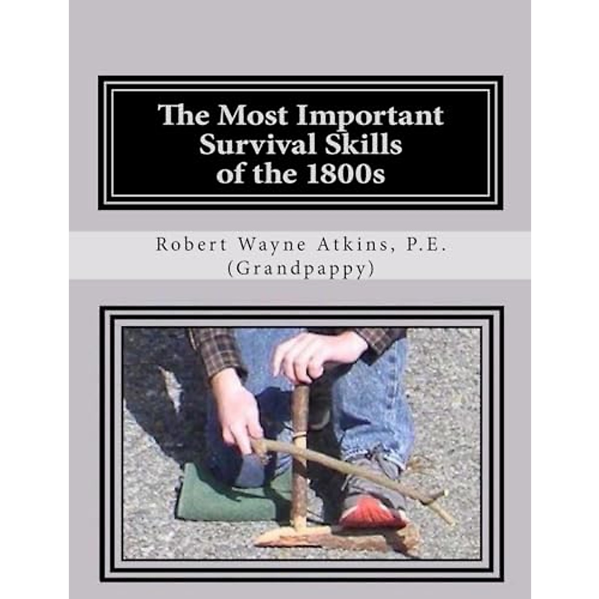 The Most Important Survival Skills of the 1800s