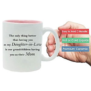 CustomGiftsNow The only thing better than having you as my Daughter-in-Law is our grandchildren having you as their Mom - 11-Ounce Sublimation White Ceramic Mug (Pink)