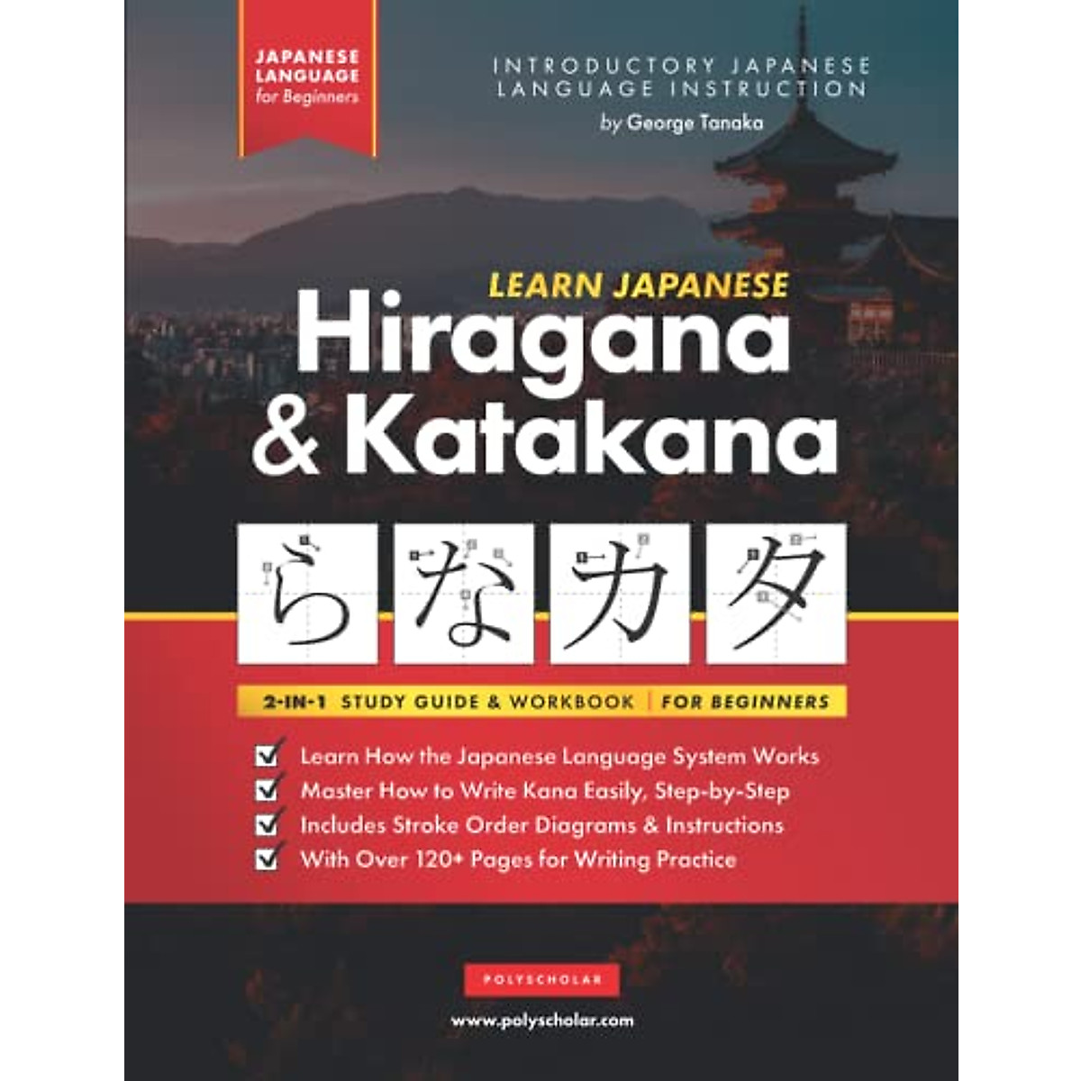 Learn Japanese Hiragana and Katakana – Workbook for Beginners: The Easy, Step-by-Step Study Guide and Writing Practice Book: Best Way to Learn ... Inside) (Elementary Japanese Language Books)