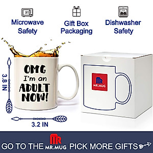 Mr.Mug OMG I'm An Adult Now! Adult Brithday Coffee Mug11oz - Funny 18th Birthday Gifts For Your Son, Daughter, Children, Best Friend.