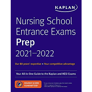 Nursing School Entrance Exams Prep 2021-2022: Your All-in-One Guide to the Kaplan and HESI Exams (Kaplan Test Prep)