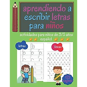 aprendiendo a escribir letras para niños: actividades para niños de 3/5 años español:trazado letras/aprendiendo el abecedario (Spanish Edition)