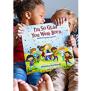 I'm So Glad You Were Born: Celebrating Who You Are