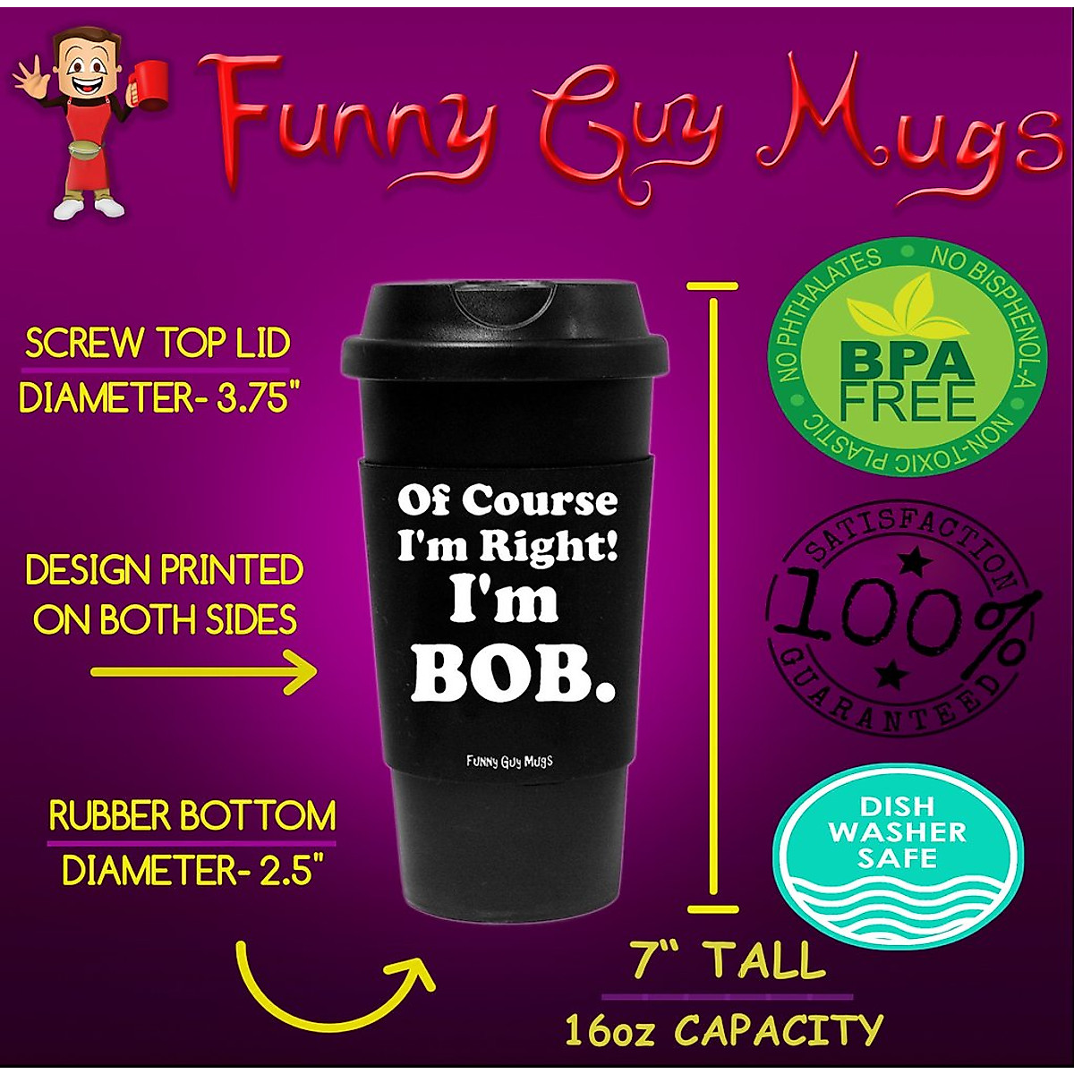 Funny Guy Mugs Of Course I'm Right I'm Bob Travel Tumbler With Removable Insulated Silicone Sleeve, Black, 16-Ounce