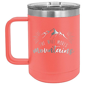 THE WILL MOVES MOUNTAINS Coral 15 oz Coffee Cup w/Slide Top Lid | Insulated Travel Coffee Mug | Birthday Or Christmas Gift Ideas From Women or Men | Compare To Yeti Rambler | ONLYGIFTS.COM
