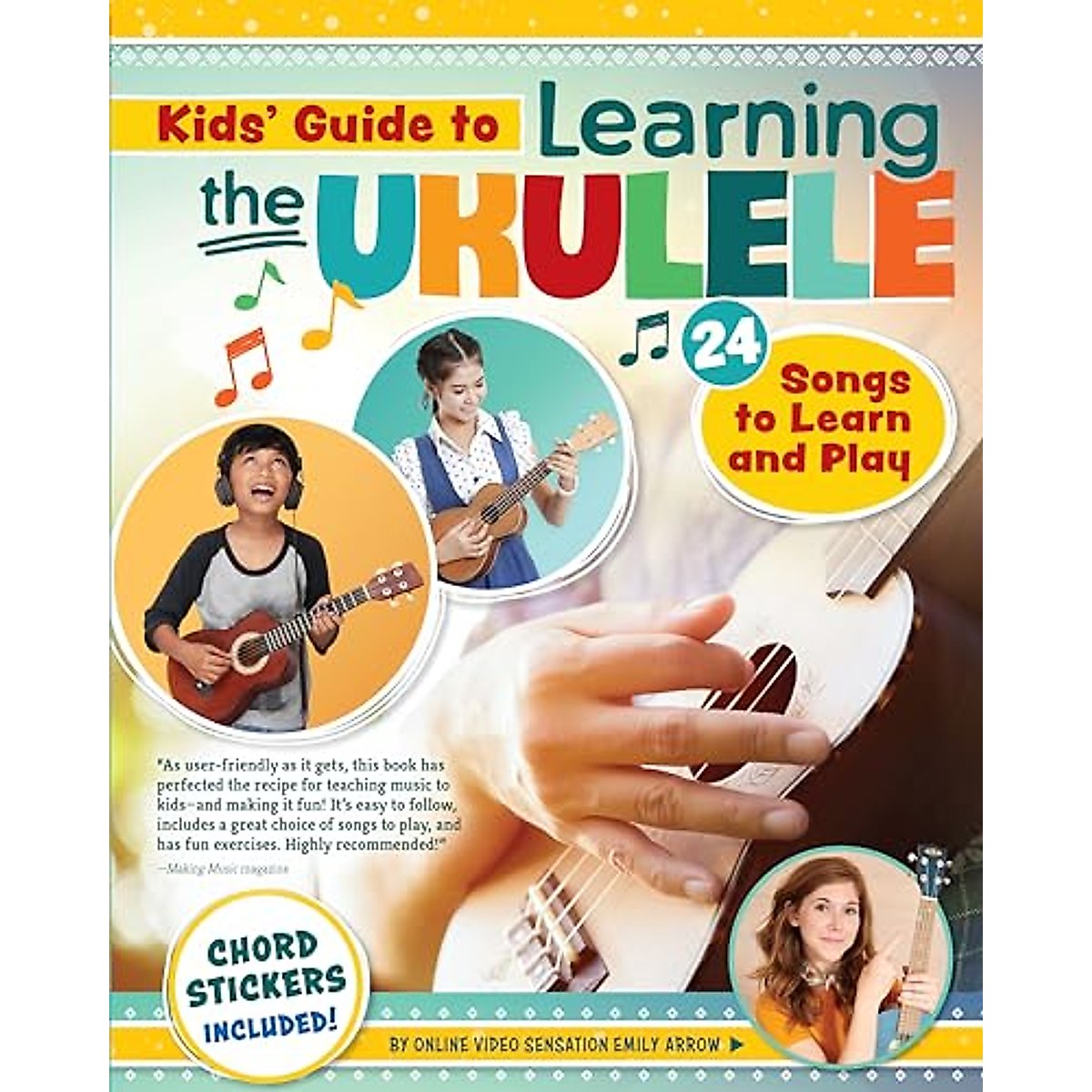 Kids' Guide to Learning the Ukulele: 24 Songs to Learn and Play (Happy Fox Books) Introduction to the Uke for Children, with Basic Instructions, Tuning, Chords, Games, Activities, Fun Facts, and More