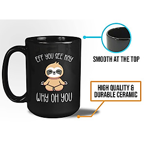 Bubble Hugs Yoga Coffee Mug 15oz Black - Eff You See Kay Why Oh You - Meditate Workout Namaste Calm Pilates Weight Enthusiast Reflection Quiet Time