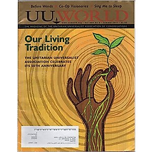 UU World: The Magazine of the Unitarian Universalist Association, vol. XXV (35), no. 2 (Summer 2011)