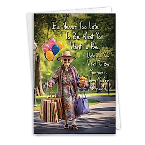NobleWorks, Funny Birthday Paper Card with 5 x 7 Inch Envelope (1 Card) Bday Sister, Never Too Late Woman C10789BDG