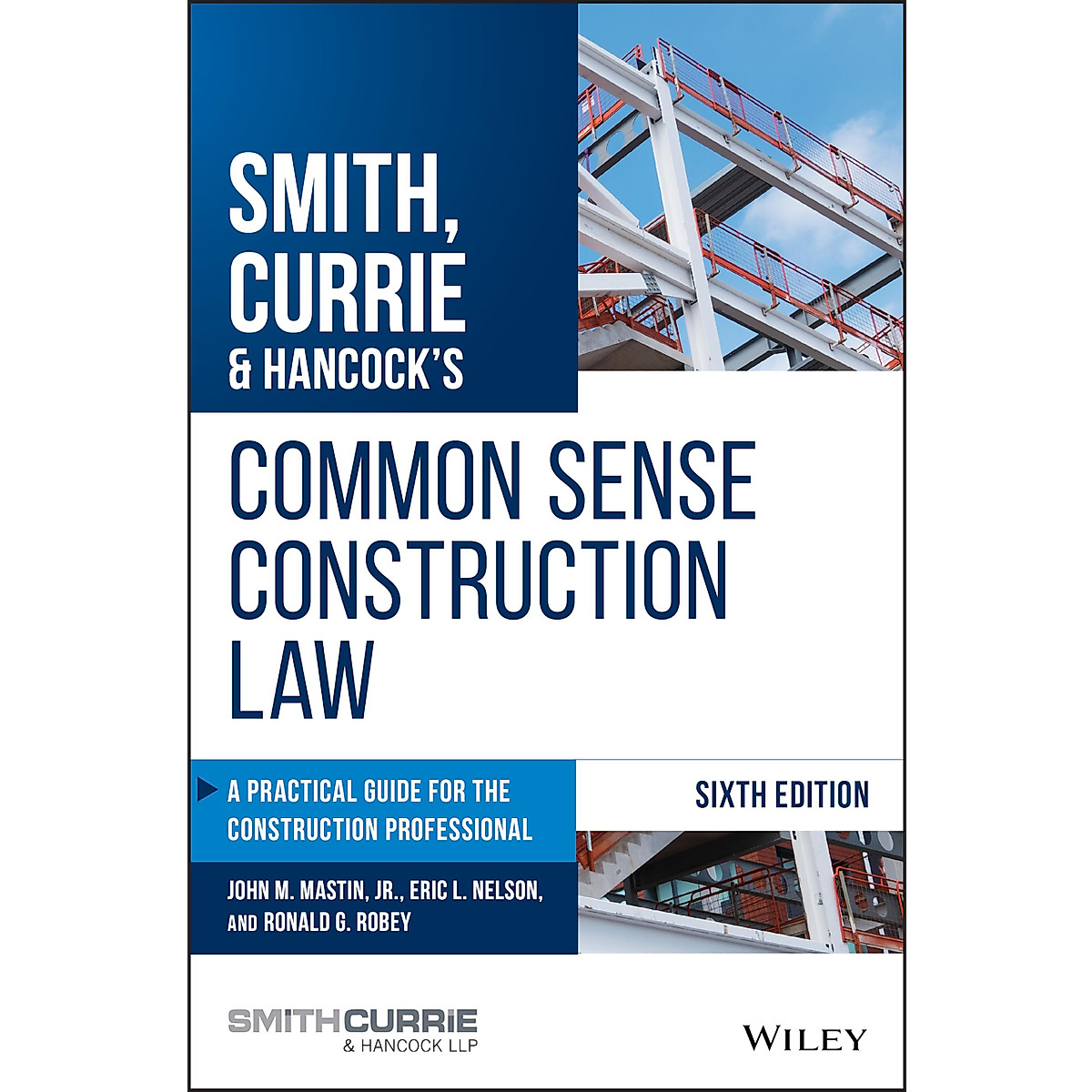 Smith, Currie & Hancock's Common Sense Construction Law: A Practical Guide for the Construction Professional
