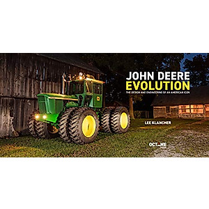 John Deere Evolution: The Design and Engineering of an American Icon