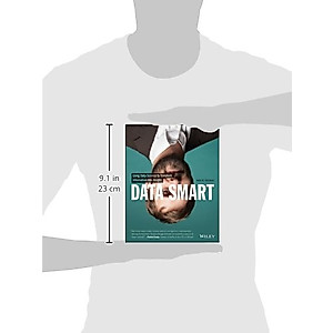 Data Smart: Using Data Science to Transform Information into Insight