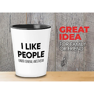 Bubble Hugs Medical Shot Glass 1.5oz - I Like People Under General Anesthesia - Hilarious Pun Med School Expert Specialist Nurse Health Hospital Jokes