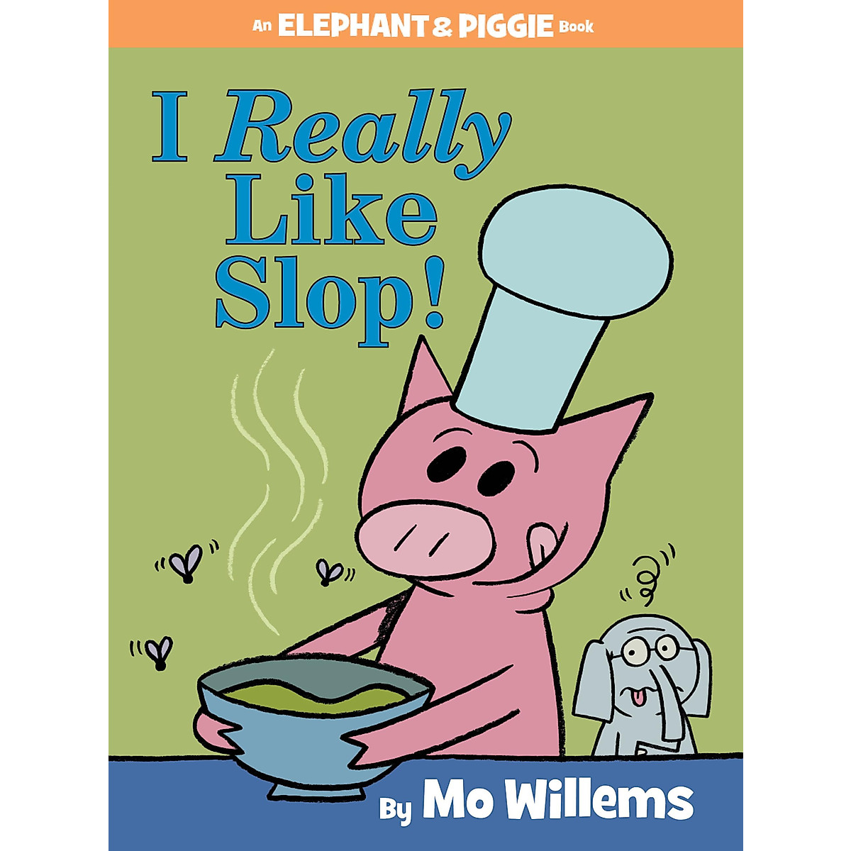 I Really Like Slop!-An Elephant and Piggie Book