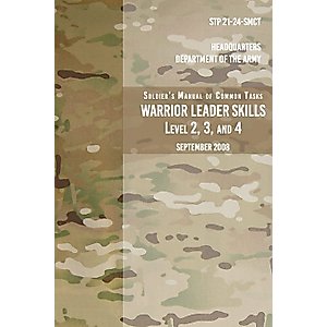 STP 21-24-SMCT Soldier's Manual Common Tasks Warrior Leader Skills Level 2, 3, 4: September 2008