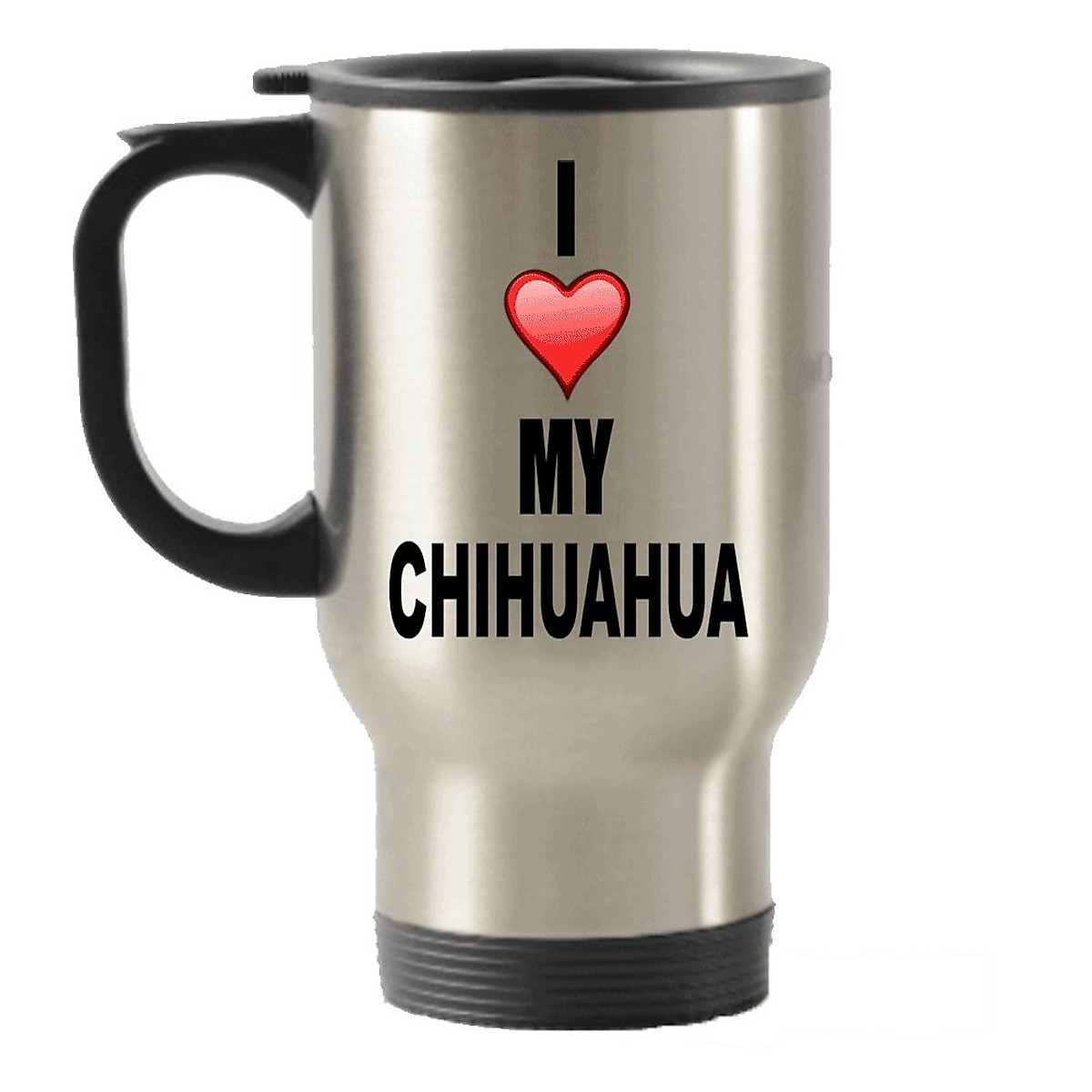 DogsMakeMeHappy I Love My Chihuahua Stainless Steel Travel Insulated Tumblers Mug