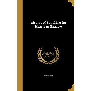 Gleams of Sunshine for Hearts in Shadow