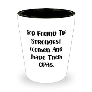 Epic CPA Gifts, God Found The Strongest Women And Made Them CPAs, Birthday Shot Glass For CPA, Gifts for friends, Presents for friends, Friend gifts, Gift ideas for friends