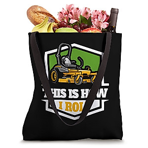 This is how I roll - zero turn riding lawn mower image Tote Bag