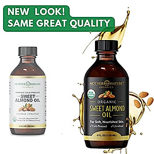 Mother Nature Organic Sweet Almond Oil - Extra Virgin & Cold-Pressed Almond Oil For Body & Hair - Powerful Moisturizer For Scars, Nails, Hair, Wrinkles & Dark Spots - Non-GMO & Cruelty-Free (4oz)